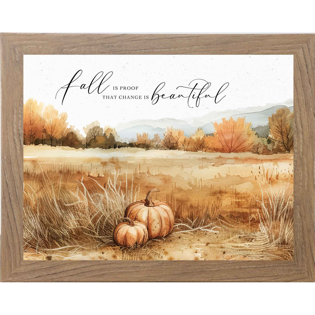 Fall Is Proof That Change Is Beautiful – Framed Autumn Wall Art ...